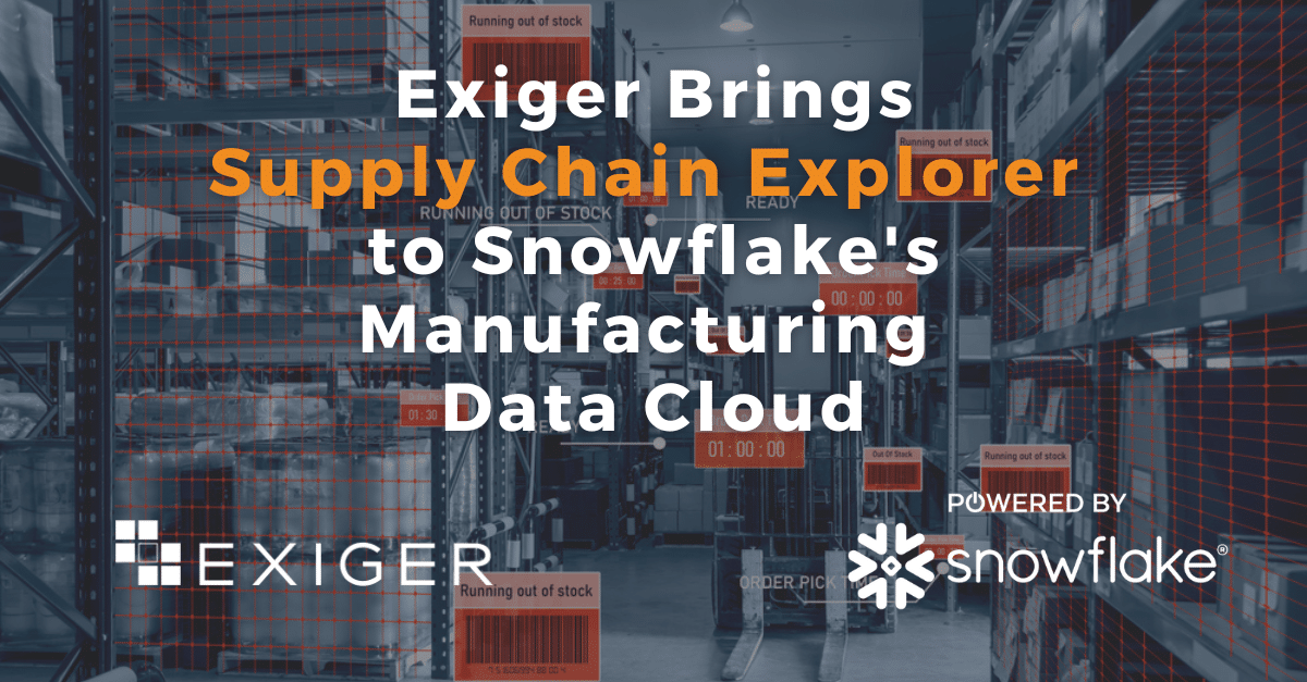 Exiger Brings Supply Chain Explorer to Snowflake's Manufacturing Data Cloud