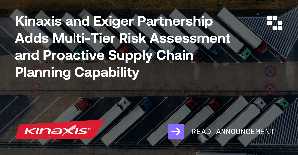 Kinaxis and Exiger Partnership Adds Multi-Tier Risk Assessment and ...