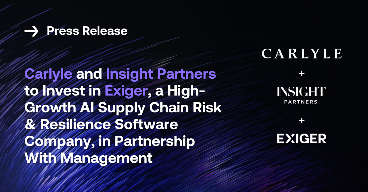 Carlyle and Insight Partners to Invest in Exiger, a High-Growth AI ...