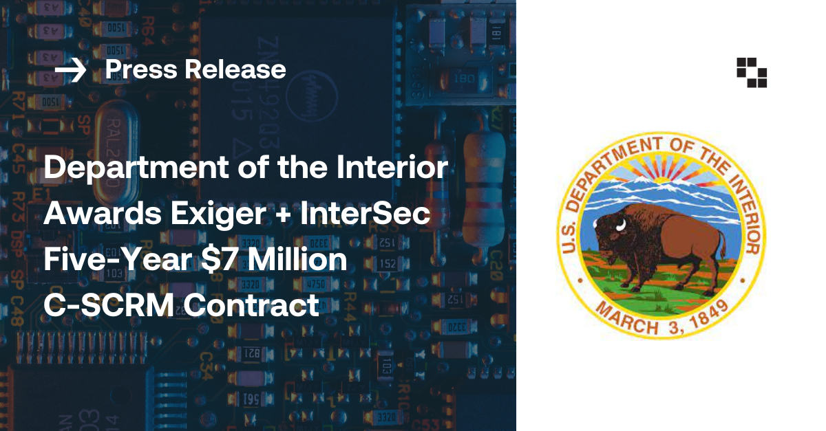 Department of the Interior Awards Exiger and InterSec Five-Year $7 ...