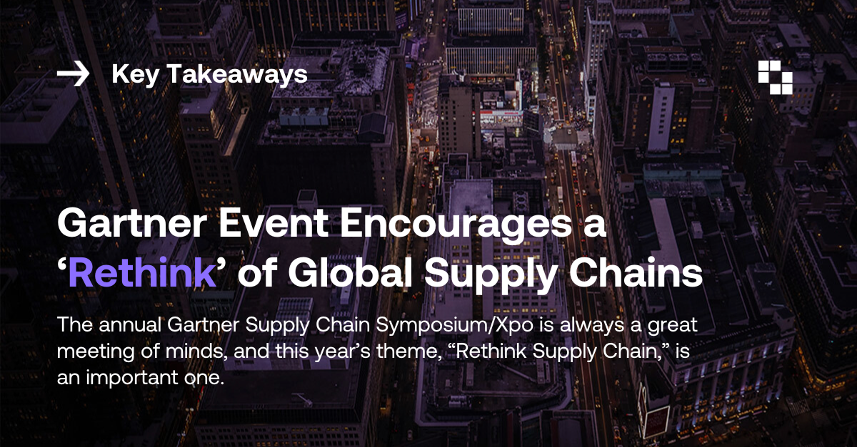 Gartner Event Encourages a ‘Rethink’ of Global Supply Chains - Exiger