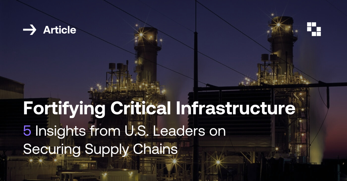 Fortifying Critical Infrastructure: 5 Insights from U.S. Leaders on ...