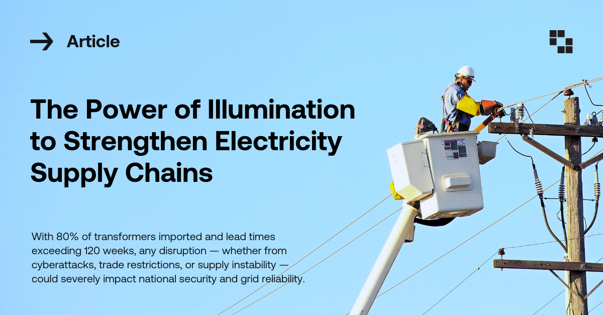 The Power of Illumination to Strengthen Electricity Supply Chains - Exiger
