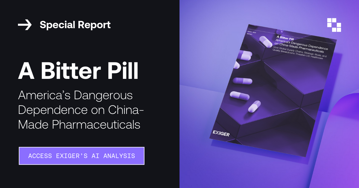 A Bitter Pill: America's Dangerous Dependence on China-Made Pharmaceuticals - Exiger