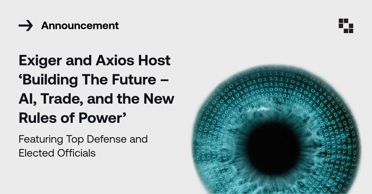 Exiger and Axios Host ‘Building The Future – AI, Trade, and the New ...