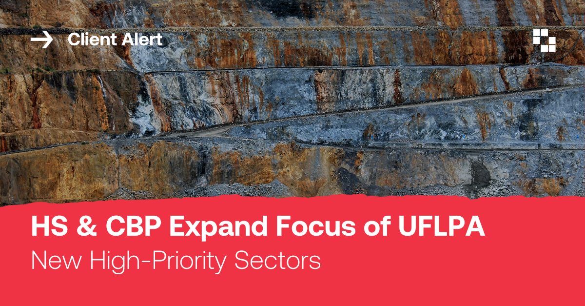 DHS & CBP Expand Focus of UFLPA: New High-Priority Sectors - Exiger