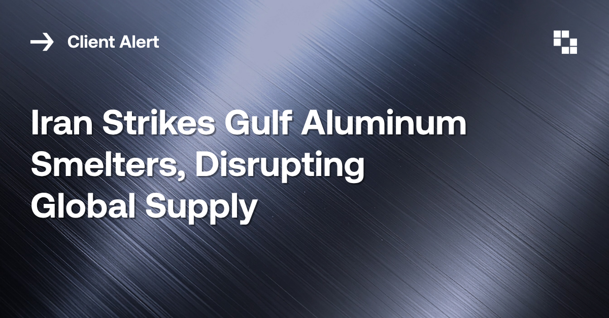 Iran Strikes Gulf Aluminum Smelters, Disrupting Global Supply - Exiger